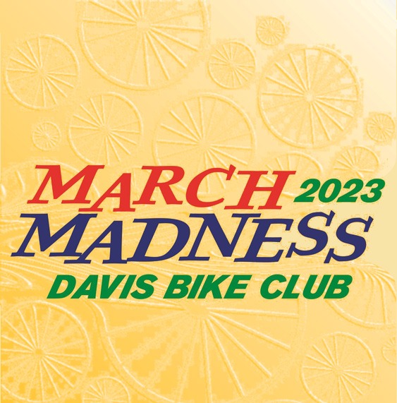 March Bicycle Madness - Davis Bike Club